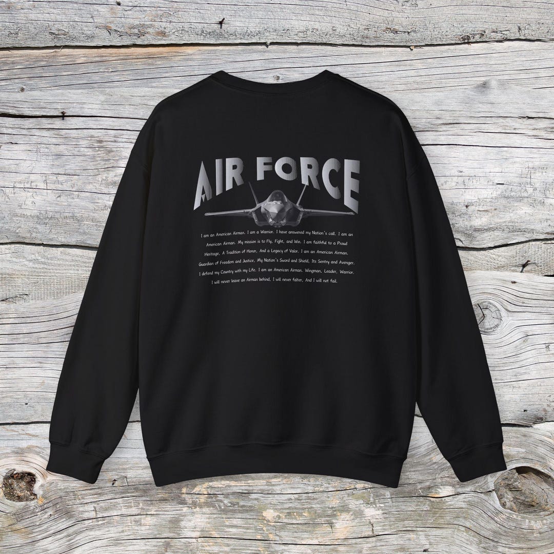 US Air Force Airman's Creed F-35 Lightning II Sweatshirt, Fly Fight Win ...