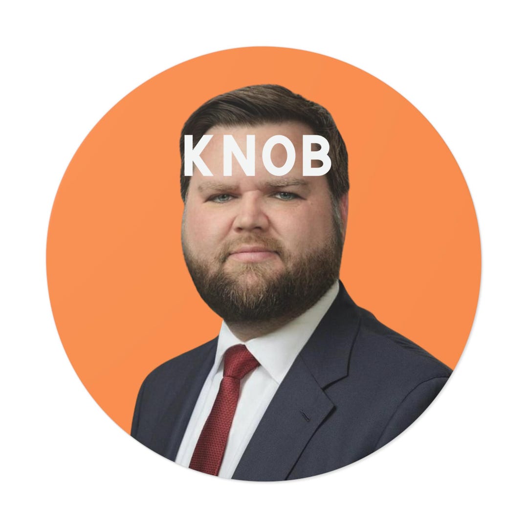 JD Vance is a Knob- 5" Circle Sticker - Etsy