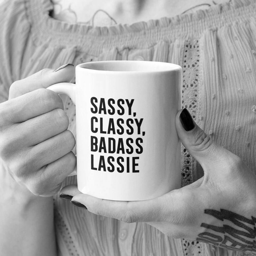 Sassy, Classy, Bad Ass Lassie Mug - Etsy