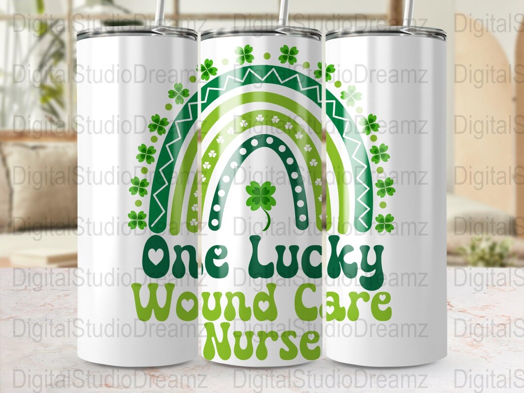 One Lucky Wound Care Nurse Tumbler Wrap, 20oz Skinny Tumbler Wrap ...