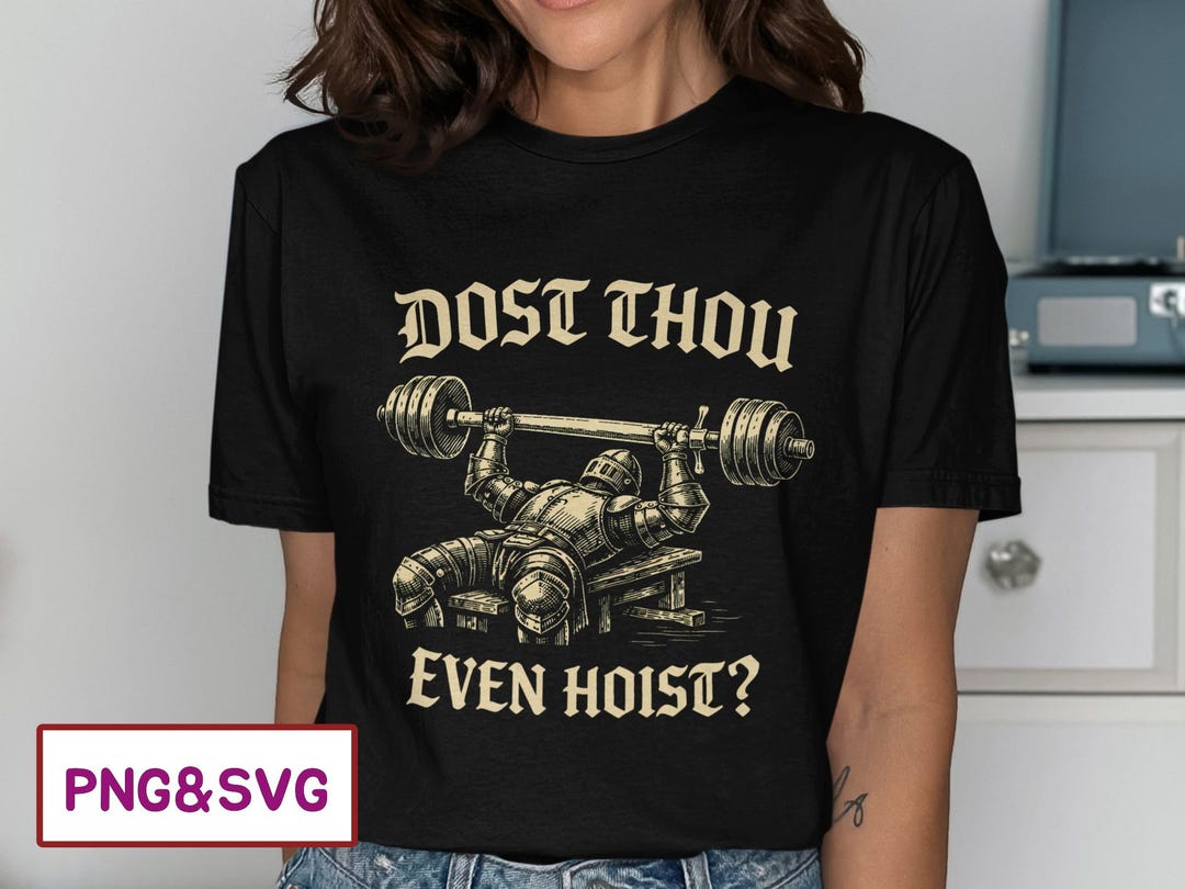 Dost Thou Even Hoist Medieval Gym Meme Funny Lifting T-shirt | Funny ...