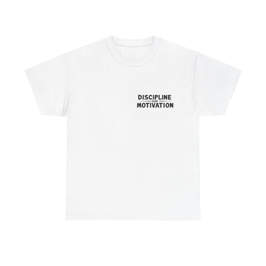 Discipline Over Motivation Tee / Inspirational Graphic T-shirt ...