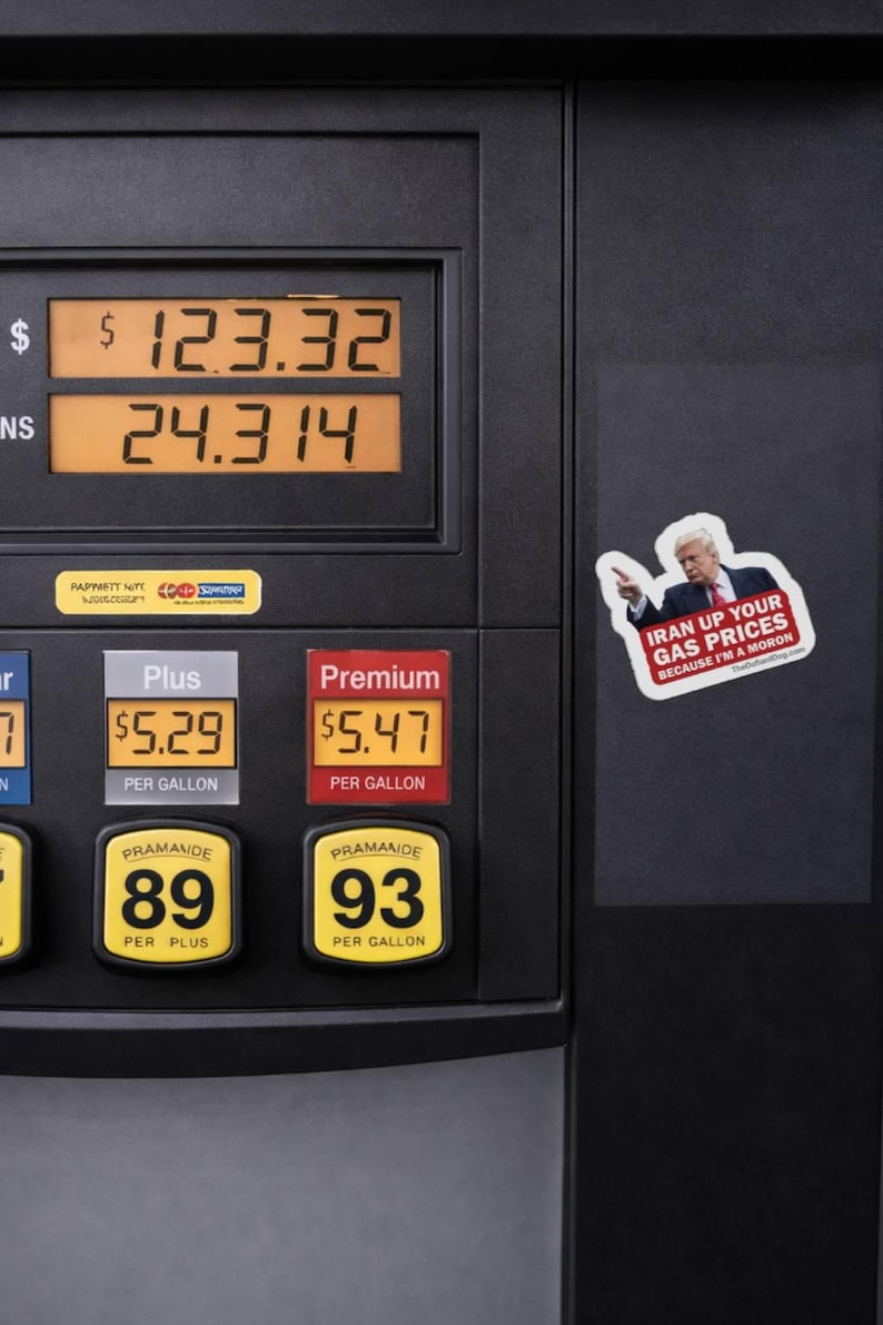 IRAN up Your Gas Prices Anti Trump Gas Prices Sticker Variety Pack ...