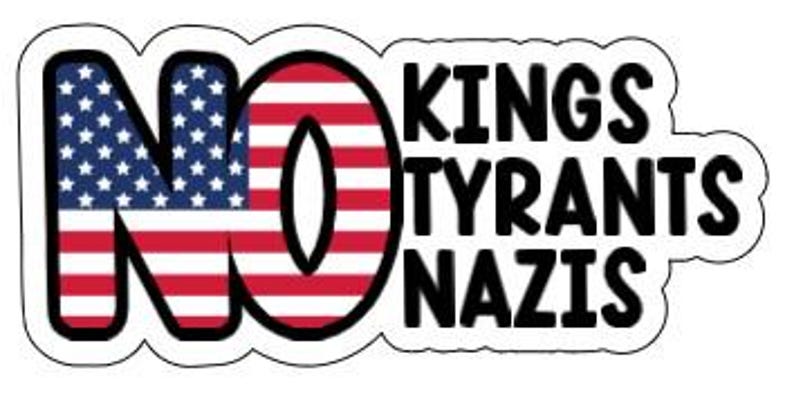 No Kings, Tyrants, Nazis Magnet, Car Decal, Democrat, Bumper Sticker - Etsy