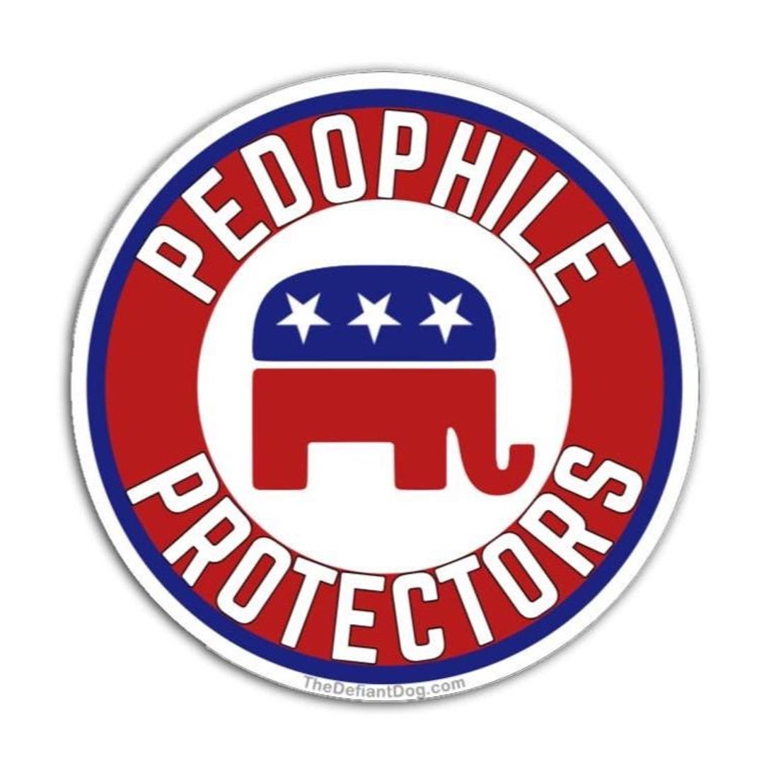 Pedophile Protectors GOP Sticker | Anti Republican Political Vinyl ...