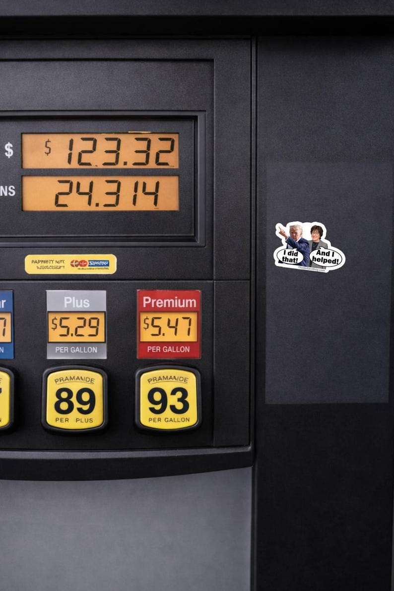 Anti Trump Sticker Pack Gas Pump Meme Vinyl Decal Political Humor I Did ...