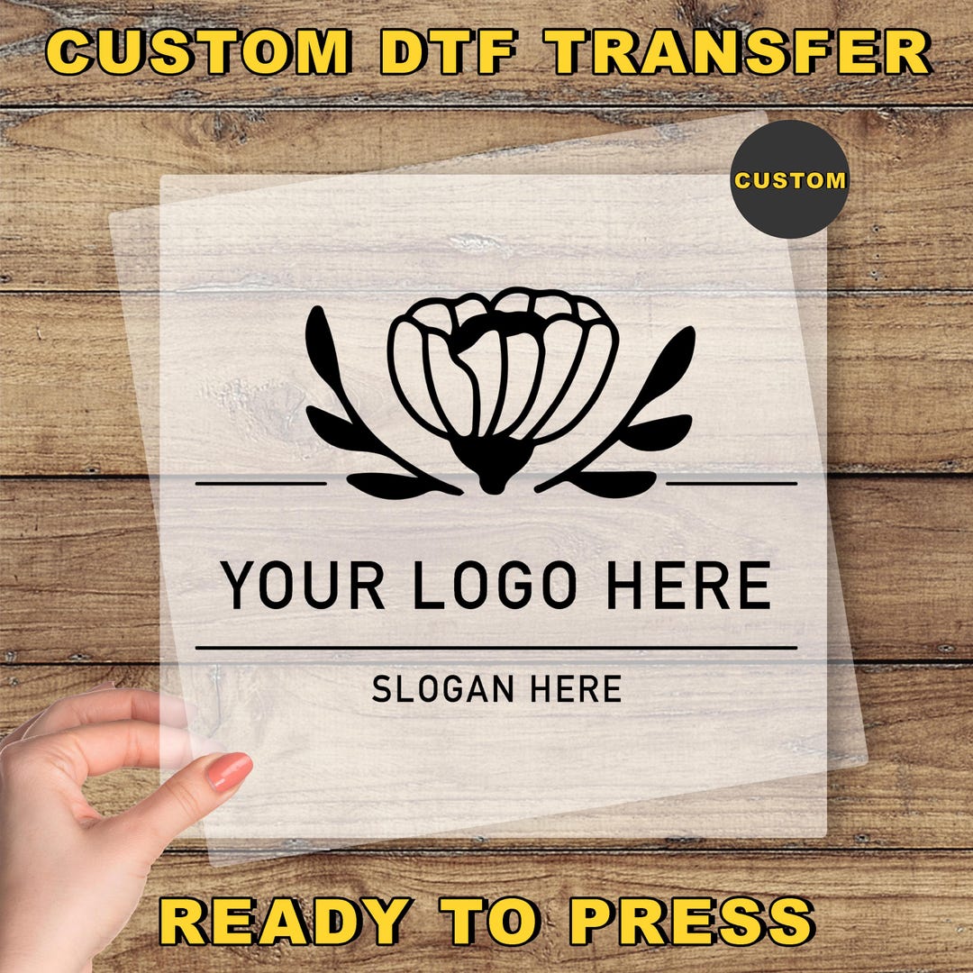 Custom Logo DTF Transfer, Custom Slogan Ready to Press, Custom Brand ...