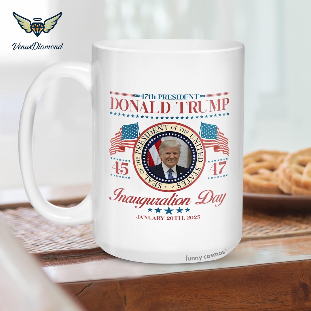 Trump Inauguration Day Coffee Mug, Donald Trump 47th President Mug ...