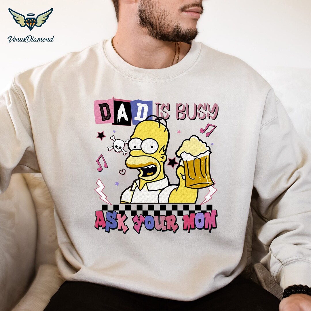 Homer Simpson Father's Day Shirt, Dad is Busy Ask Your Mom Shirt, Homer ...