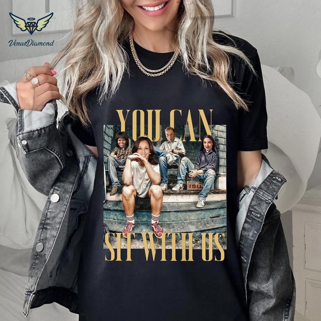 Kamala RBG AOC Michelle You Can Sit With Us Shirt, President Kamala ...