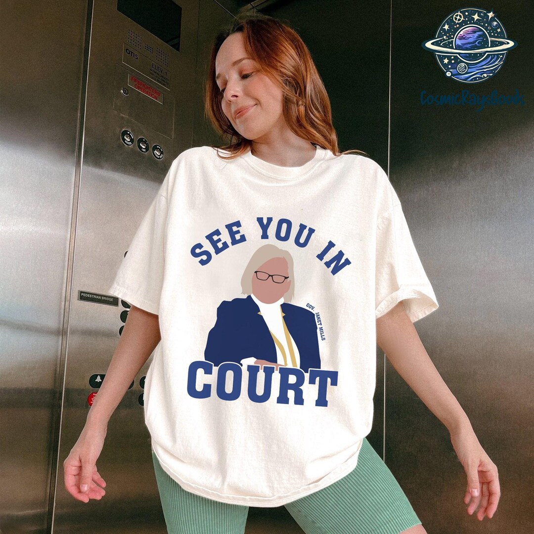 See You in Court Governor Janet Mills Maine T Shirt, See You in Court ...