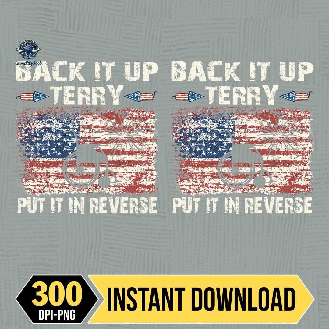 Back It up Terry Put It in Reverse PNG, 4th of July Cute, Funny July ...