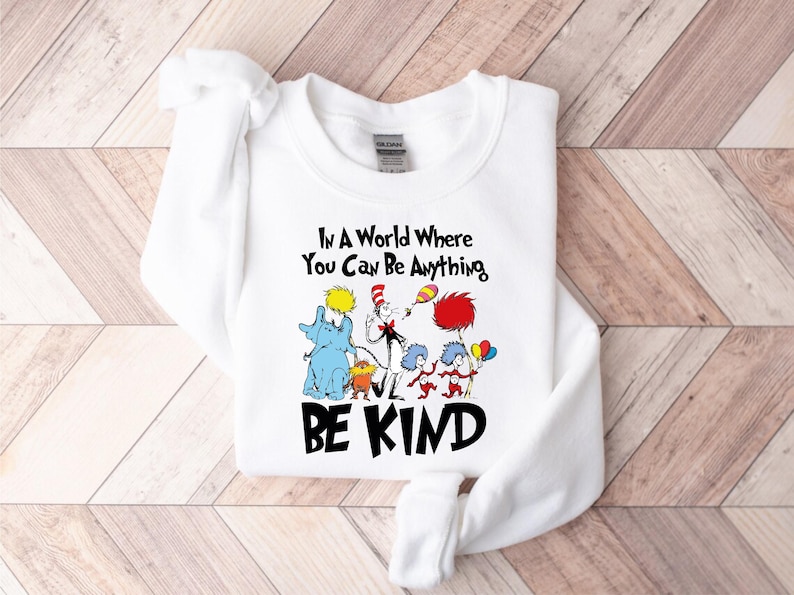 In A World Where You Can Be Anything Be Kind Sweatshirt & Hoodie ...