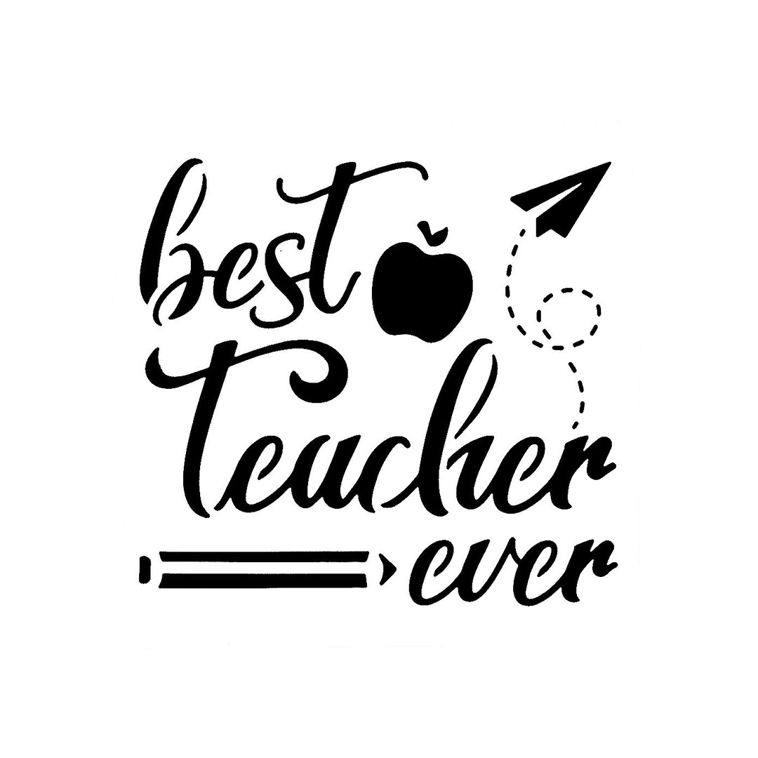Really Great Stencils, Best Teacher Ever Stencil, 6x6", #1 ...