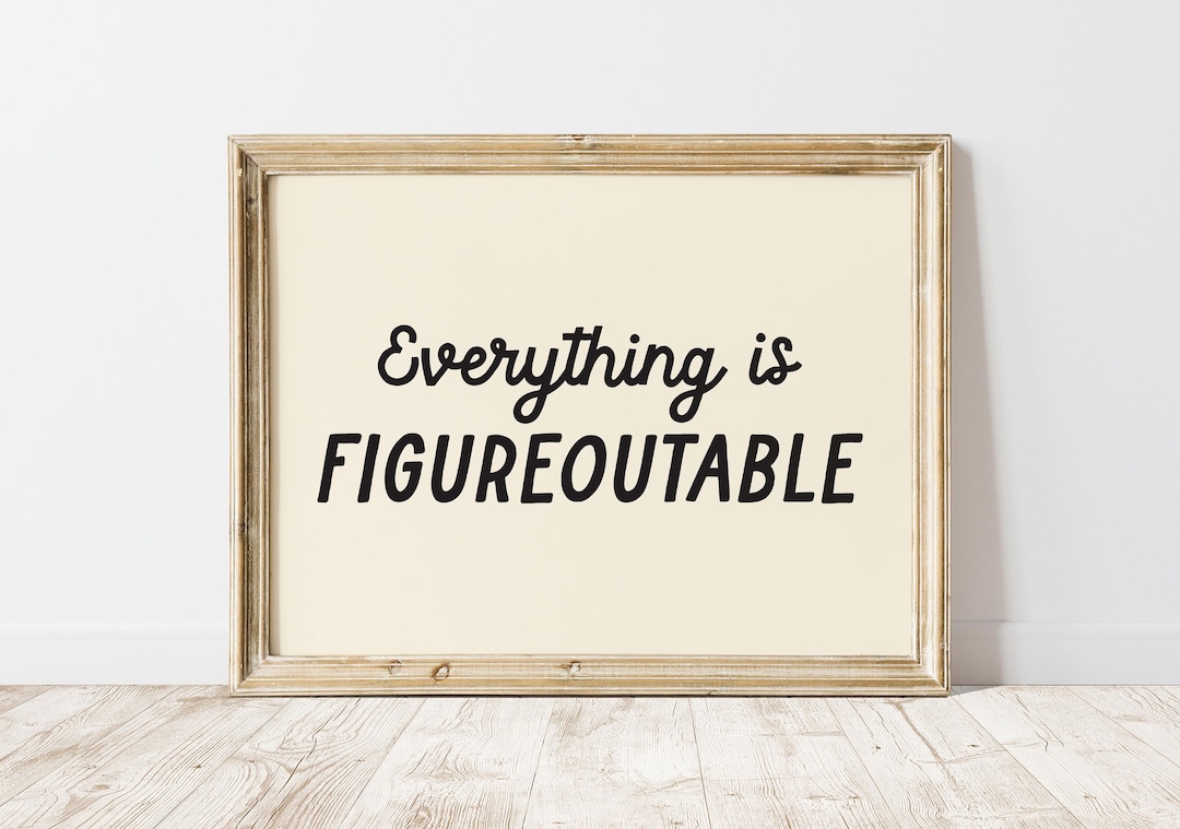 Everything is Figureoutable Printable Wall Art, Uplifting Quote Print ...