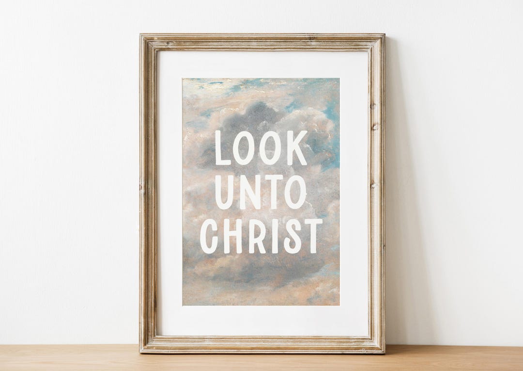 Look Unto Christ Printable Christian Wall Art, Bible Verse Print ...