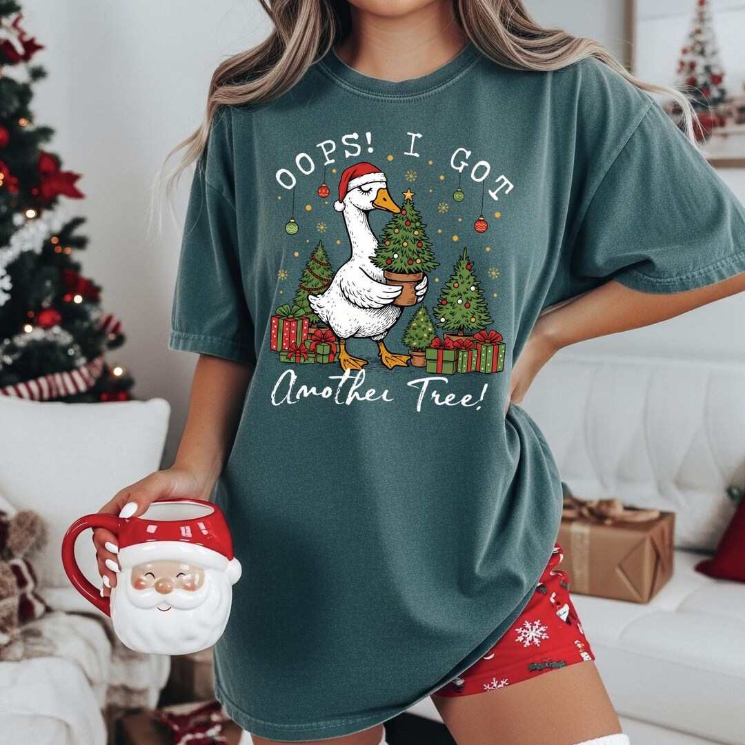 Oops I Got Another Tree, Goose Christmas Shirt Comfort Colors, Goose ...