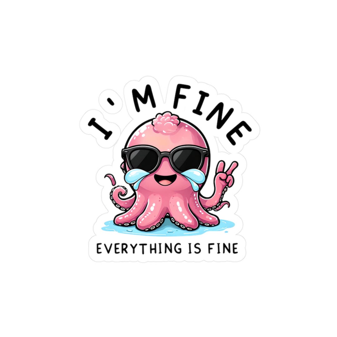 Funny Octopus "i'm Fine" Vinyl Decal – Laptop, Water Bottle Sticker - Etsy