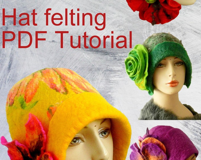Tutorial Felting in Pdfwet Felted HAT and Flower Instructional ...
