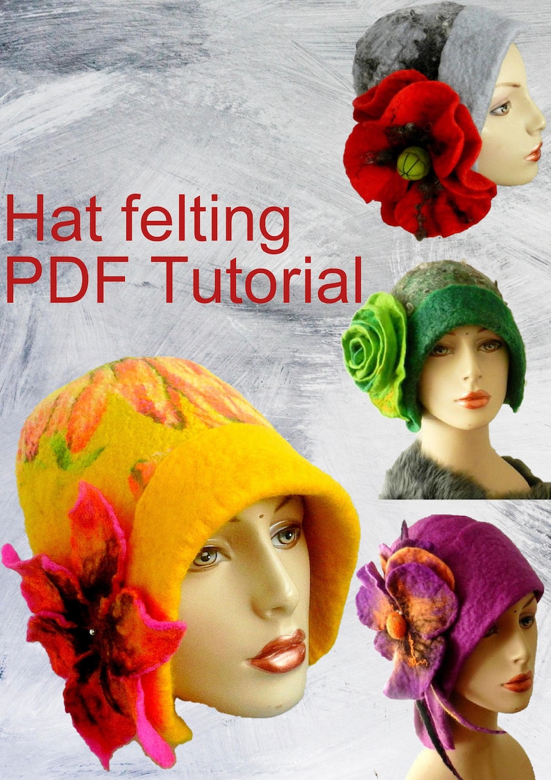 Tutorial Felting in Pdfwet Felted HAT and Flower Instructional ...