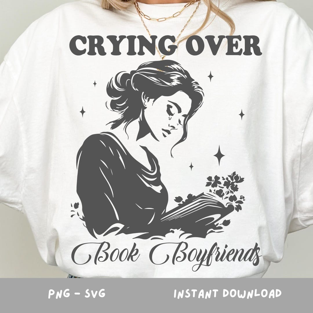 Crying Over Book Boyfriends SVG PNG, Bookish Era Sublimation, Spicy ...