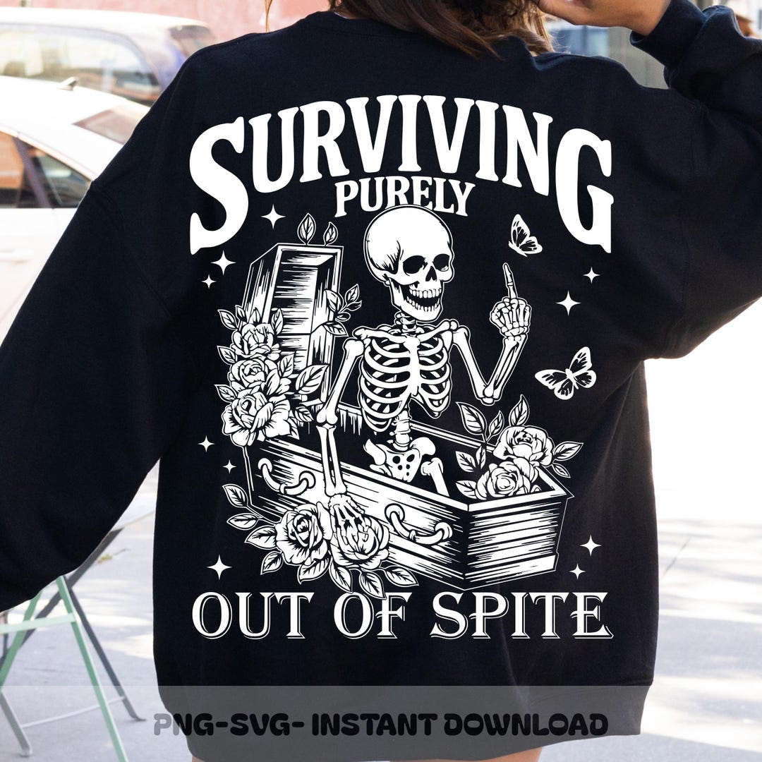 Surviving Purely Out of Spite PNG SVG, Spite Skeleton Png, Bat Boho ...