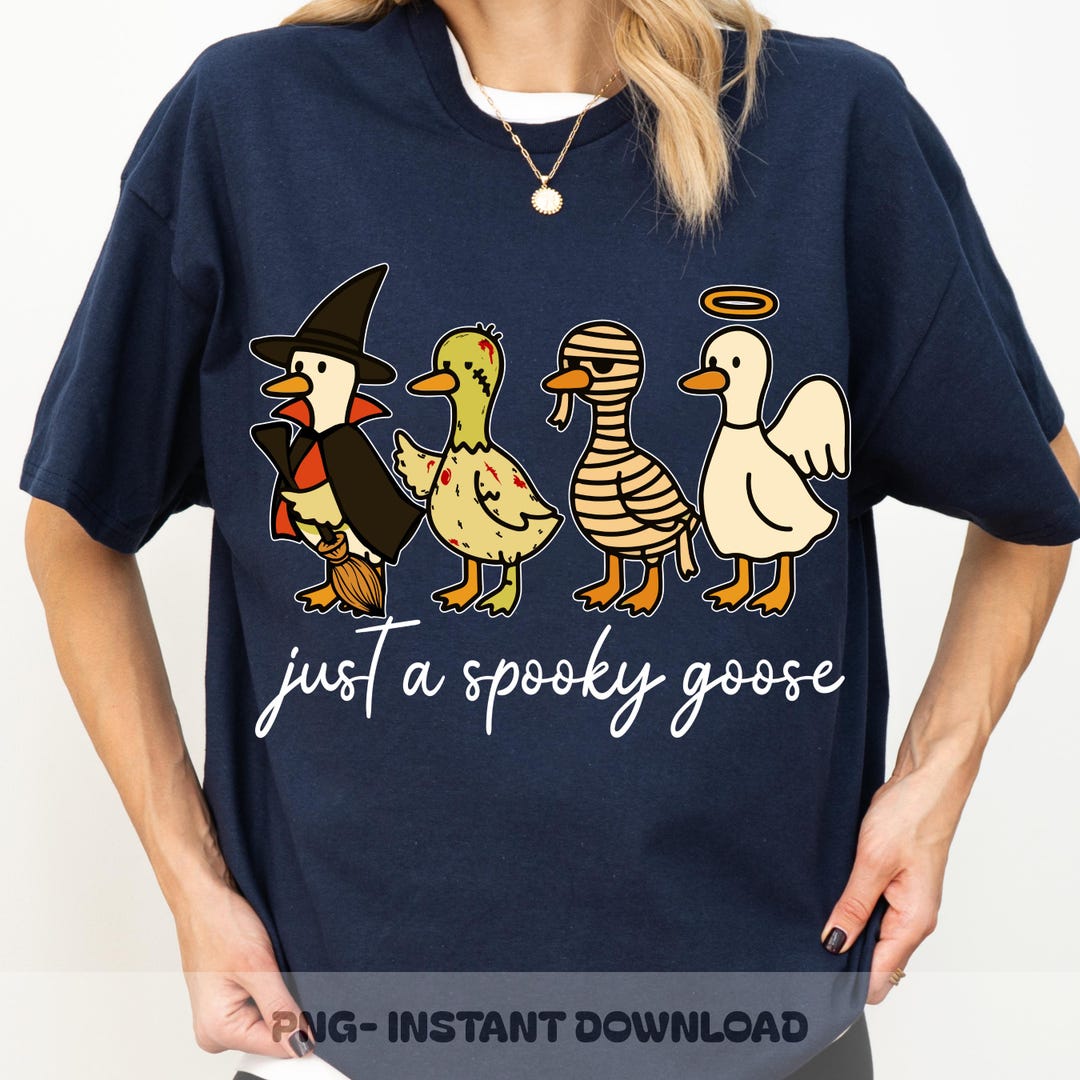 Just a Spooky Goose PNG, Funny Halloween Goose Sublimation File, Cute ...