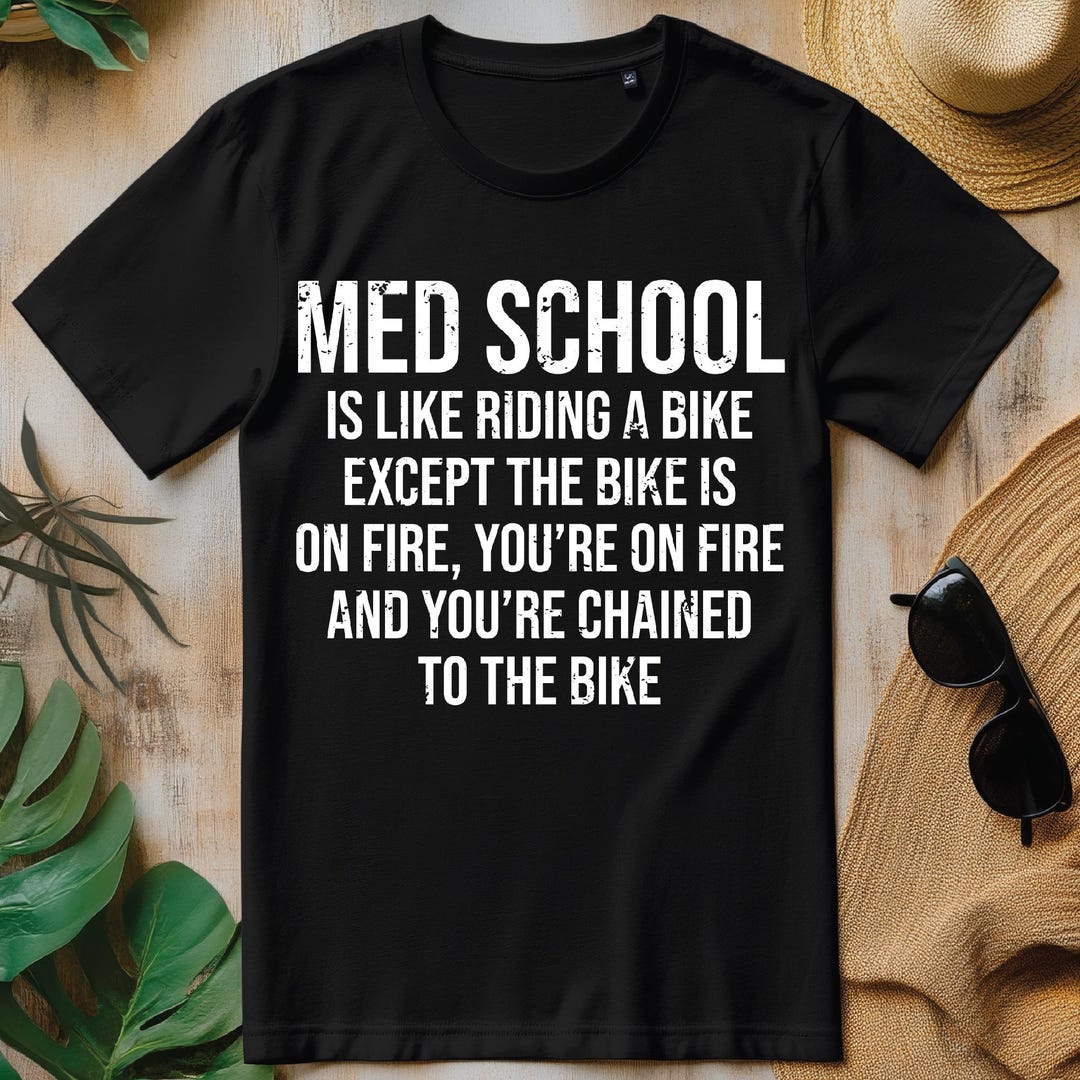 Med School is Like Riding A Bike Fire Funny Medical Student PNG, Doctor T-shirt Design - Etsy