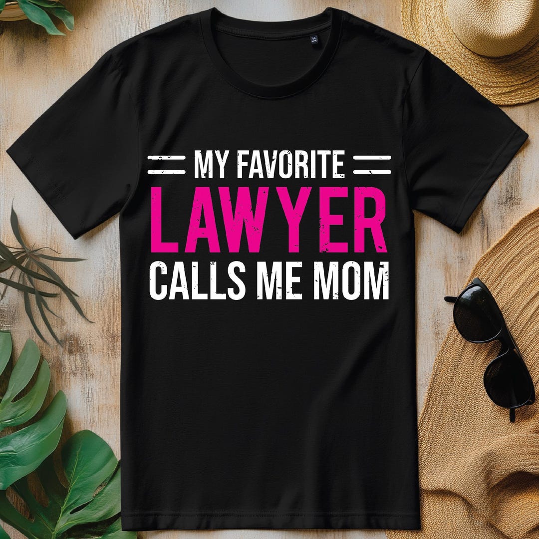 My Favorite Lawyer Calls Me Mom PNG, Cute Attorney Lawyer Mother T ...