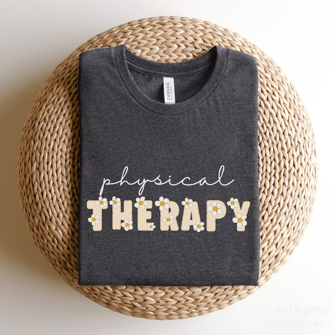 Physical Therapy T Shirt, PT Therapist Tee, Physiotherapist Gift, Rehab ...