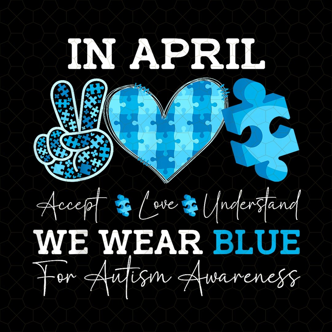 We Wear Blue for Autism Awareness PNG, Autism Awareness Month Png, Blue ...
