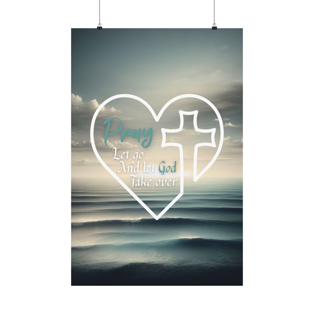 Pray Let Go & Let God Take Over, Inspirational Wall Art Poster, Home ...
