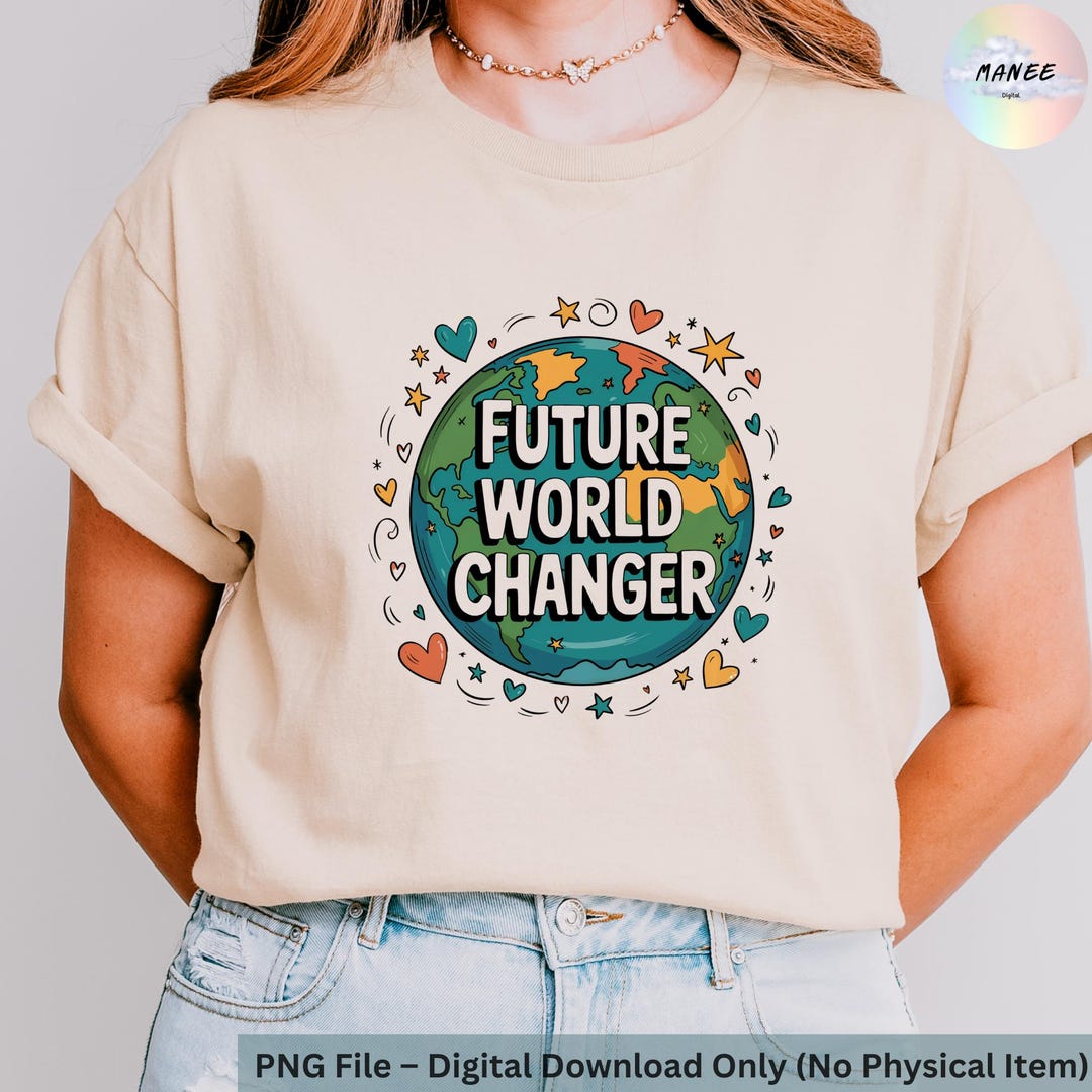 Future World Changer PNG | Inspirational Kids Quote | Digital Download ...