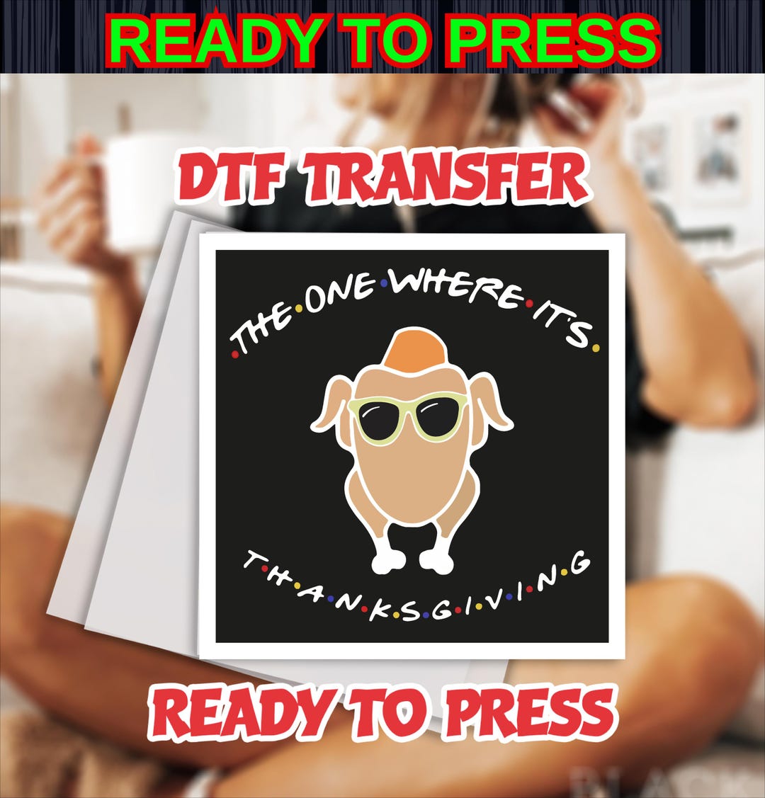 Funny Thanksgiving Turkey DTF Transfer: 'the One Where It's ...