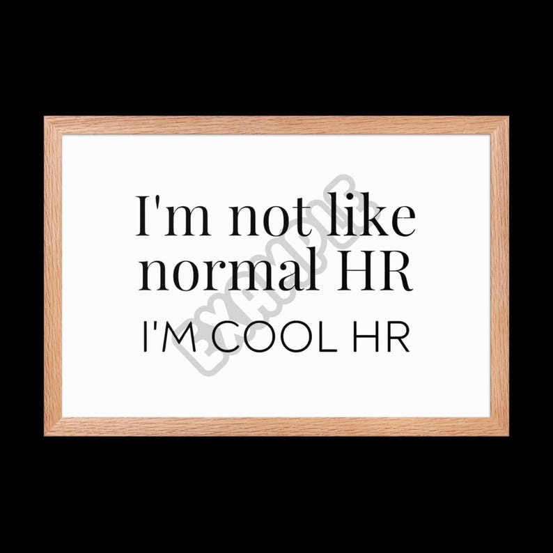 Human Resources, I'm Not Like Normal HR I'm Cool HR DIGITAL Instant ...