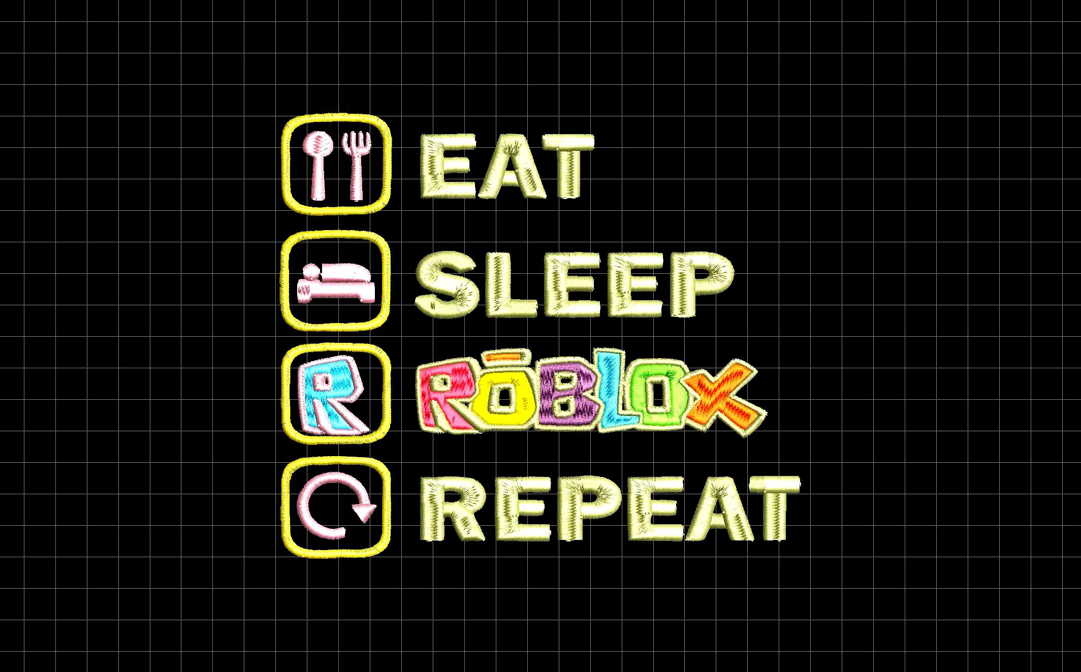Eat Sleep Roblox Repeat, Embroidery Machine Design Digital Download ...