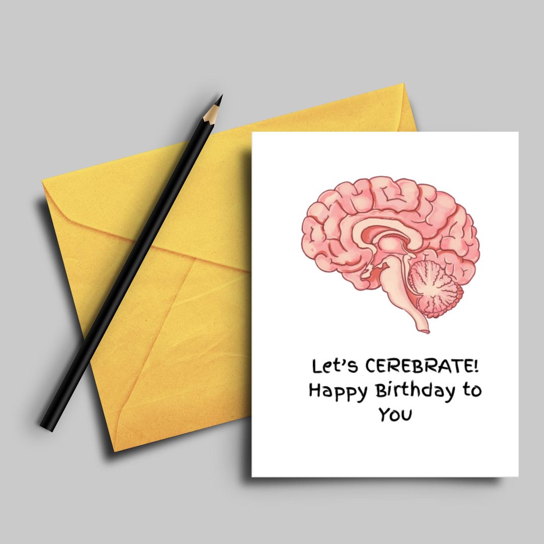 Funny Let's Cerebrate Brain Birthday Card Printable - Anatomical Brain ...
