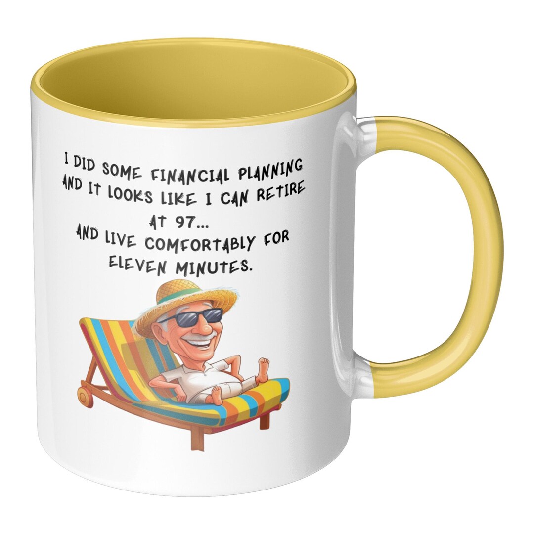 Funny Retirement Coffee Mug: Retire at 97 Humor - Etsy