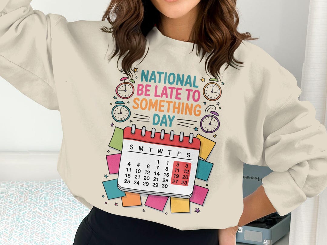 National Be Late Day PNG, Funny Holiday Clipart, Calendar Digital ...