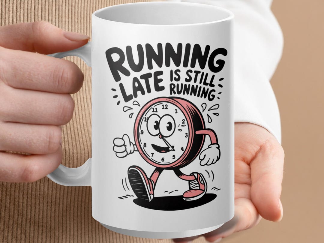 Funny Run Themed Mug, Running Late Still Running Mug, Humorous Coffee ...