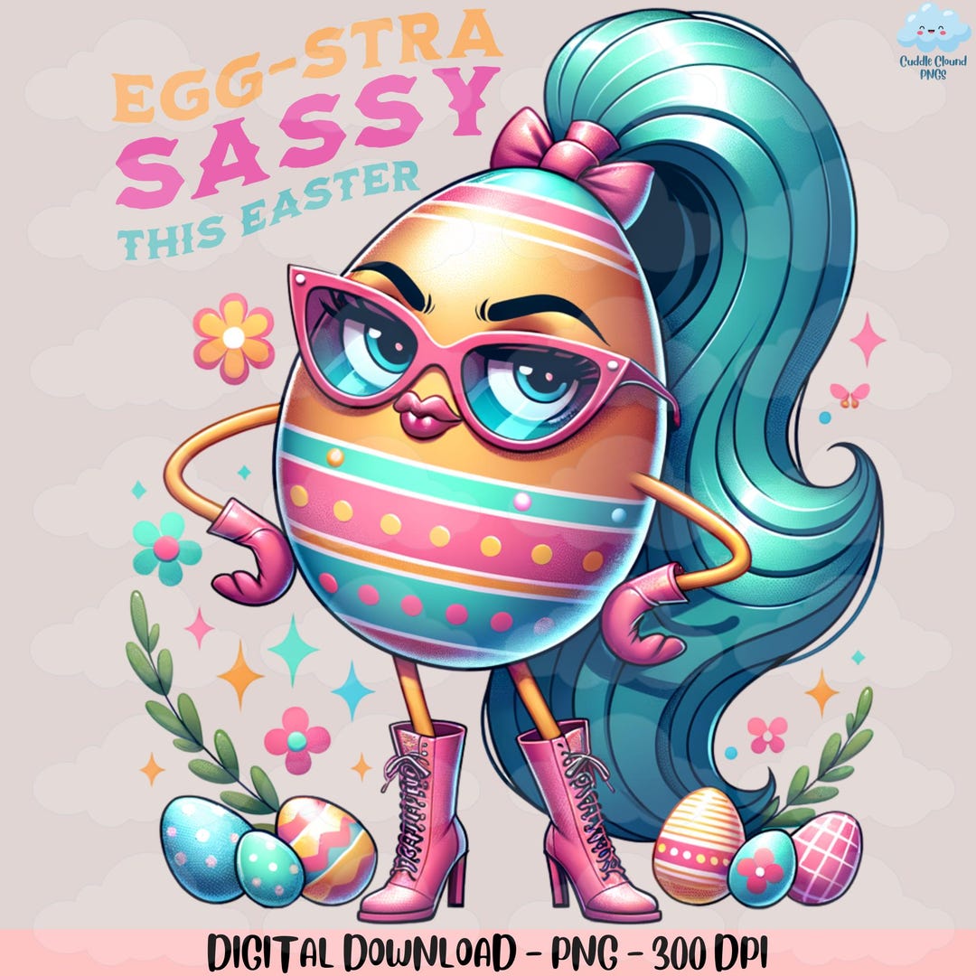 Egg-stra Sassy This Easter PNG, Funny Adult Easter PNG, Fun Women ...
