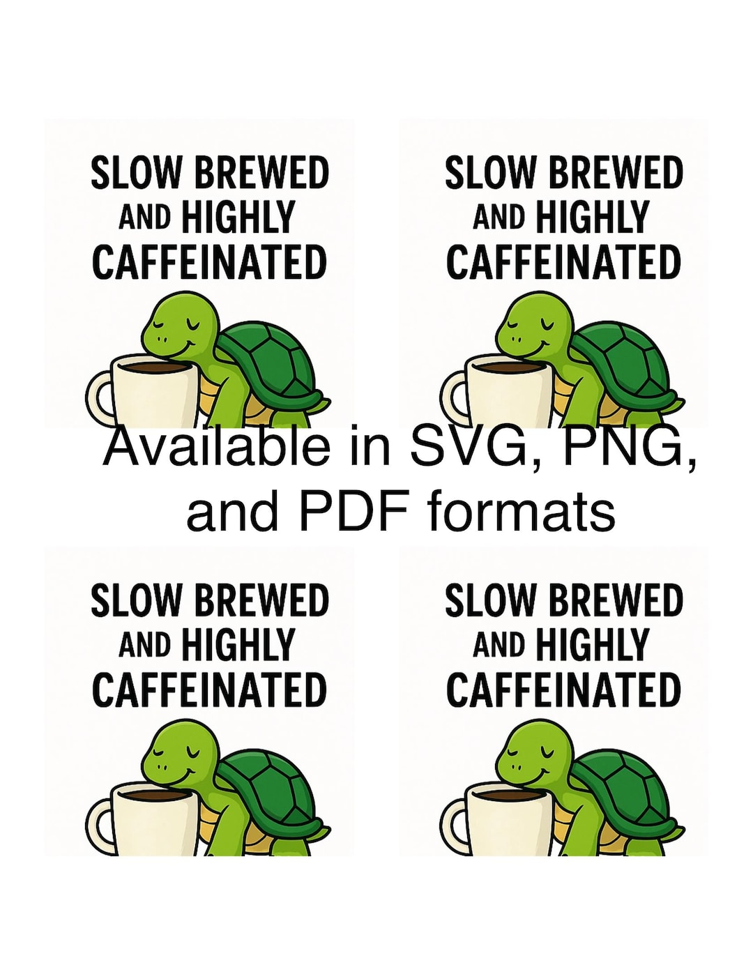 Funny Turtle Mug Sublimation Design.slow Brewed and Highly Caffeinated ...