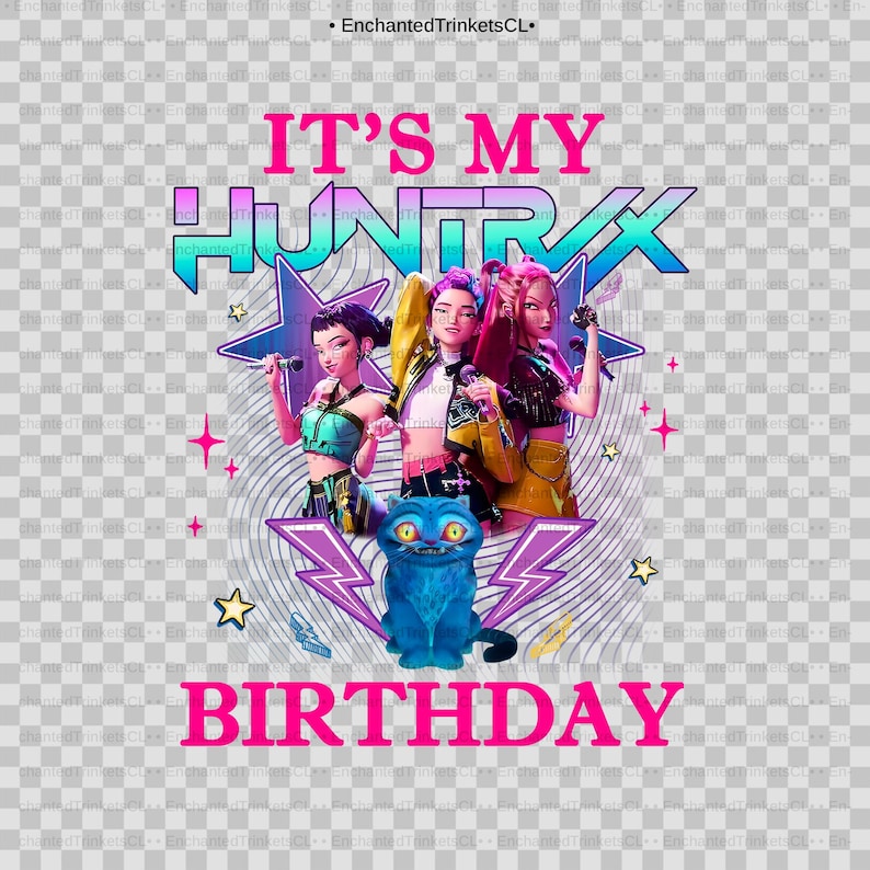 Huntrix Birthday, It's My Huntrix Birthday Shirt Design, Kpop Demon ...