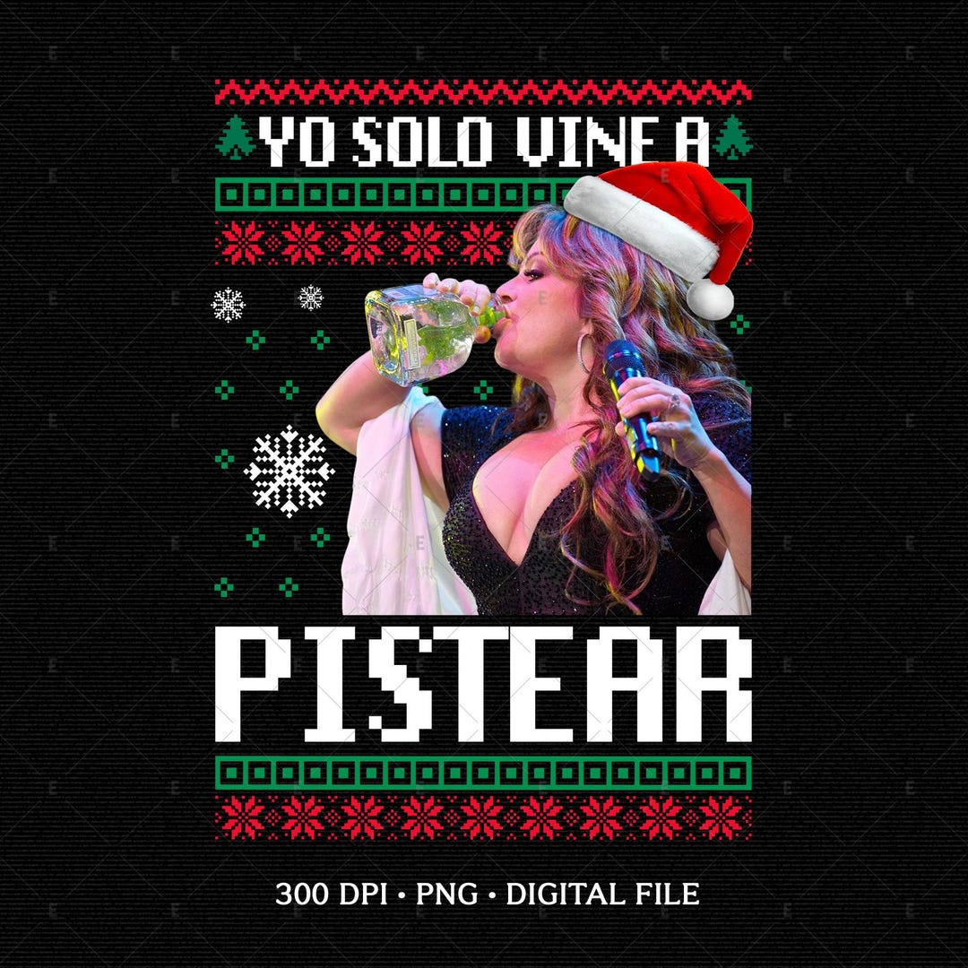 Yo Solo Vine a Pistear PNG, Español Latina Fea Navidad PNG, Jenni ...