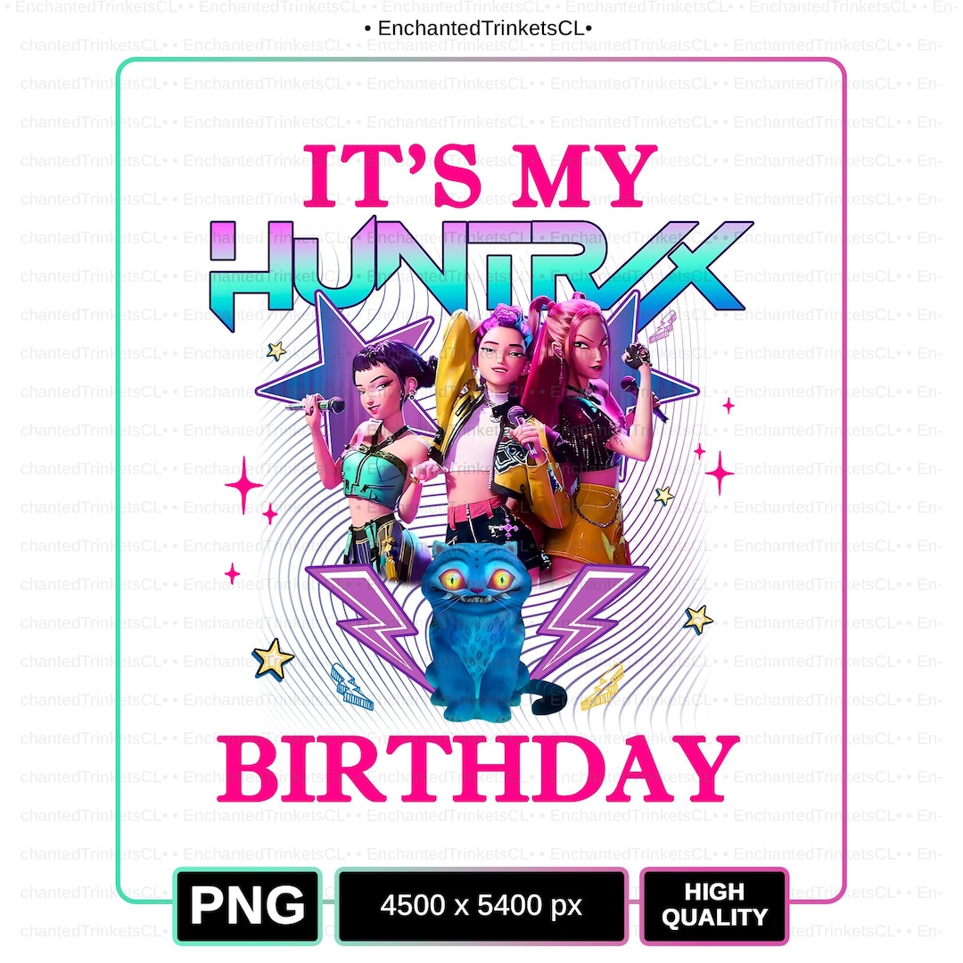 Huntrix Birthday, It's My Huntrix Birthday Shirt Design, Kpop Demon ...