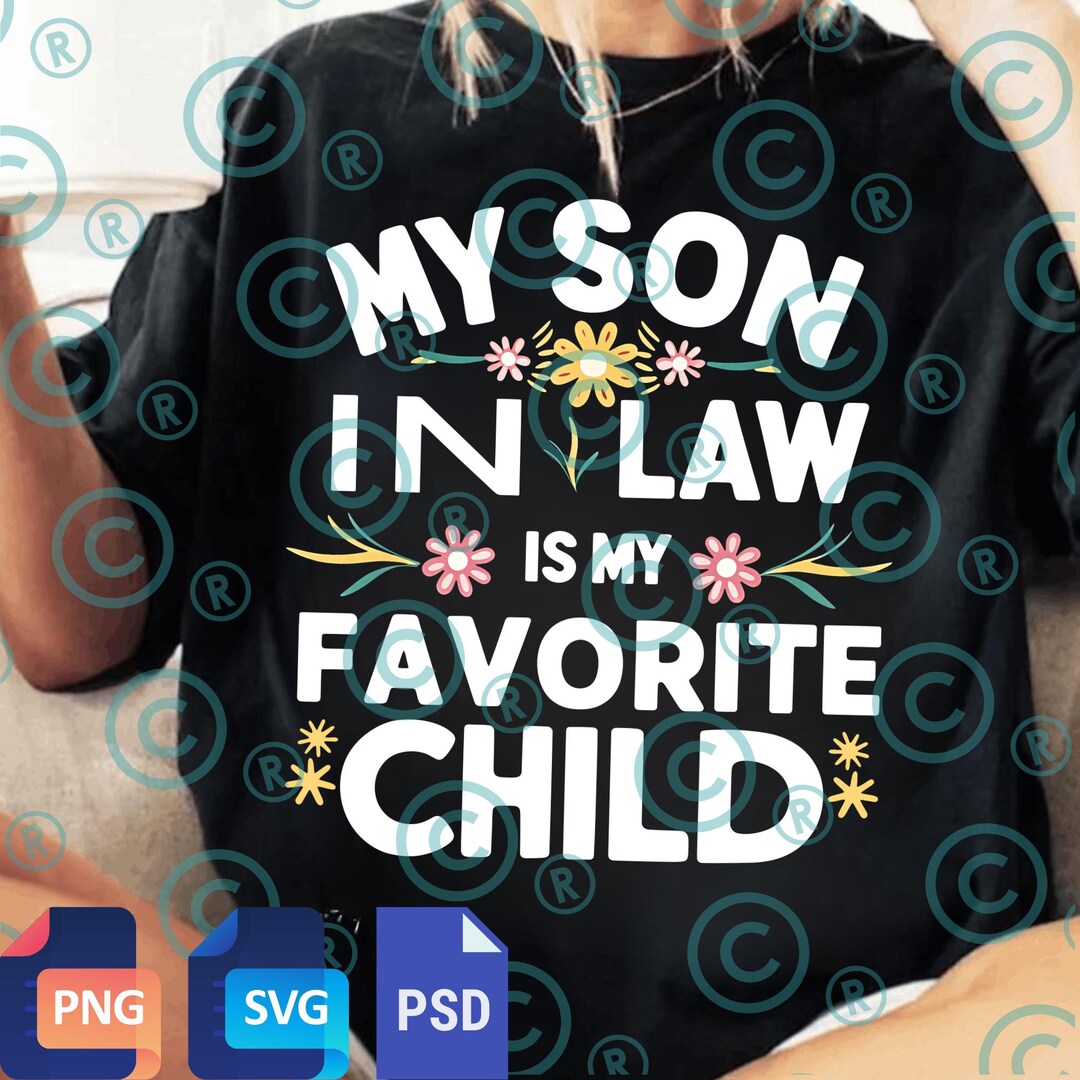 My Son in Law is My Favorite Child PNG Svg, Funny Family Digital File ...