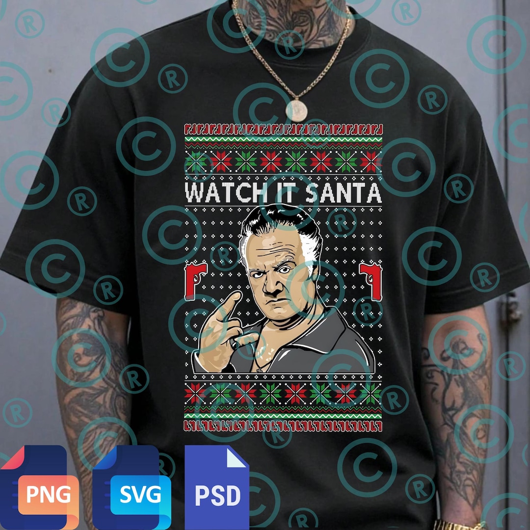 Watch It Santa PNG Svg, Paulie Walnuts Christmas Meme, Funny Ugly ...