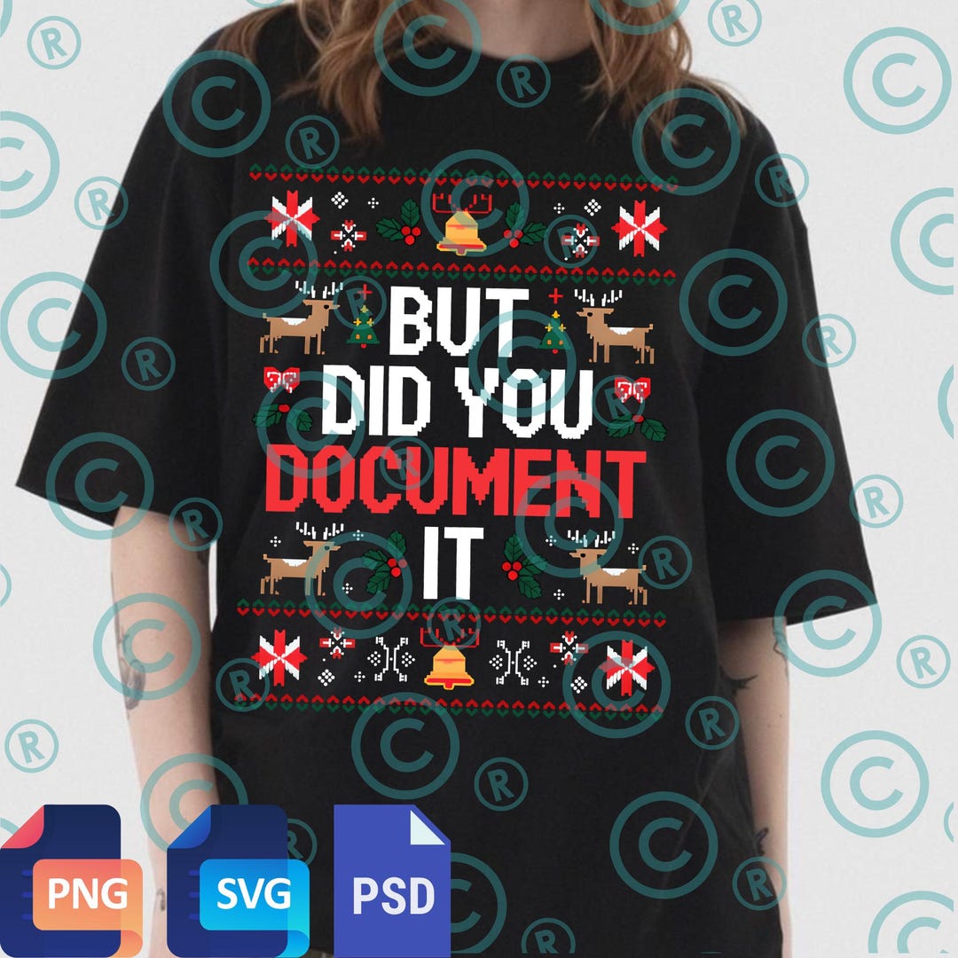But Did You Document It PNG Svg, Funny HR Christmas Graphic, Office ...