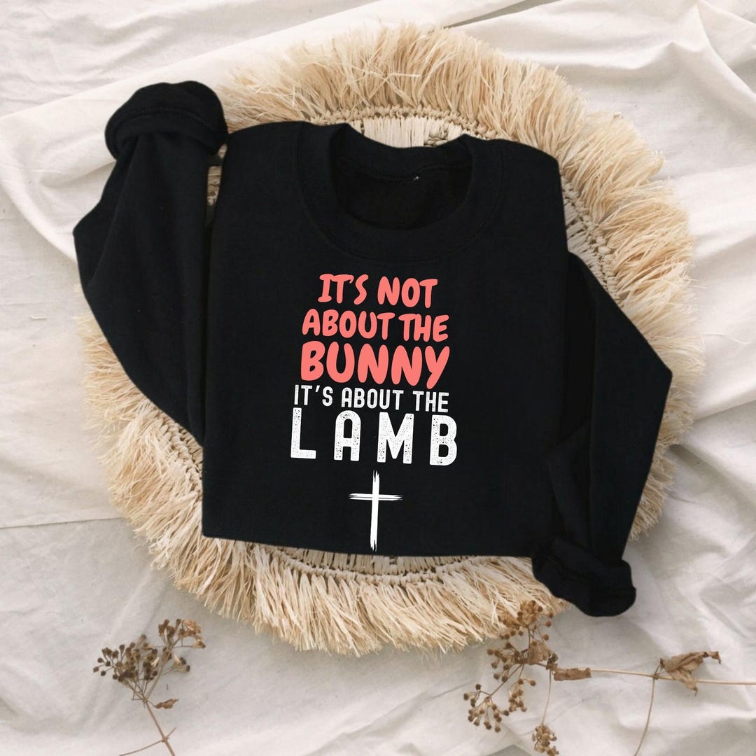 It’s Not About the Bunny It’s About the Lamb Easter PNG| Instant ...