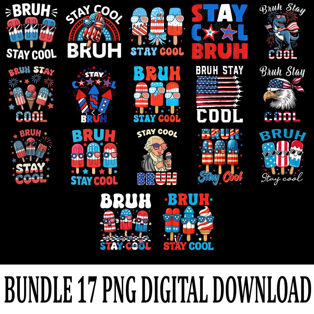 Stay Cool Bruh PNG, Funny Patriotic Popsicle Clipart, 4th of July ...